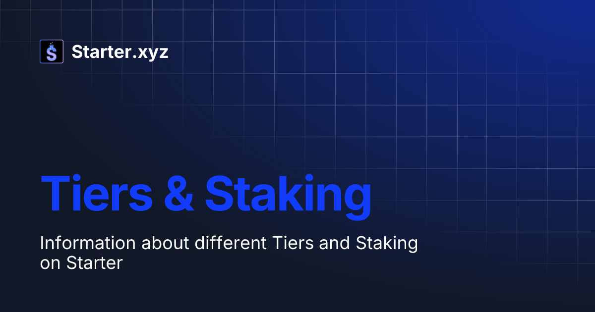 Tiers & Staking | Starter.xyz